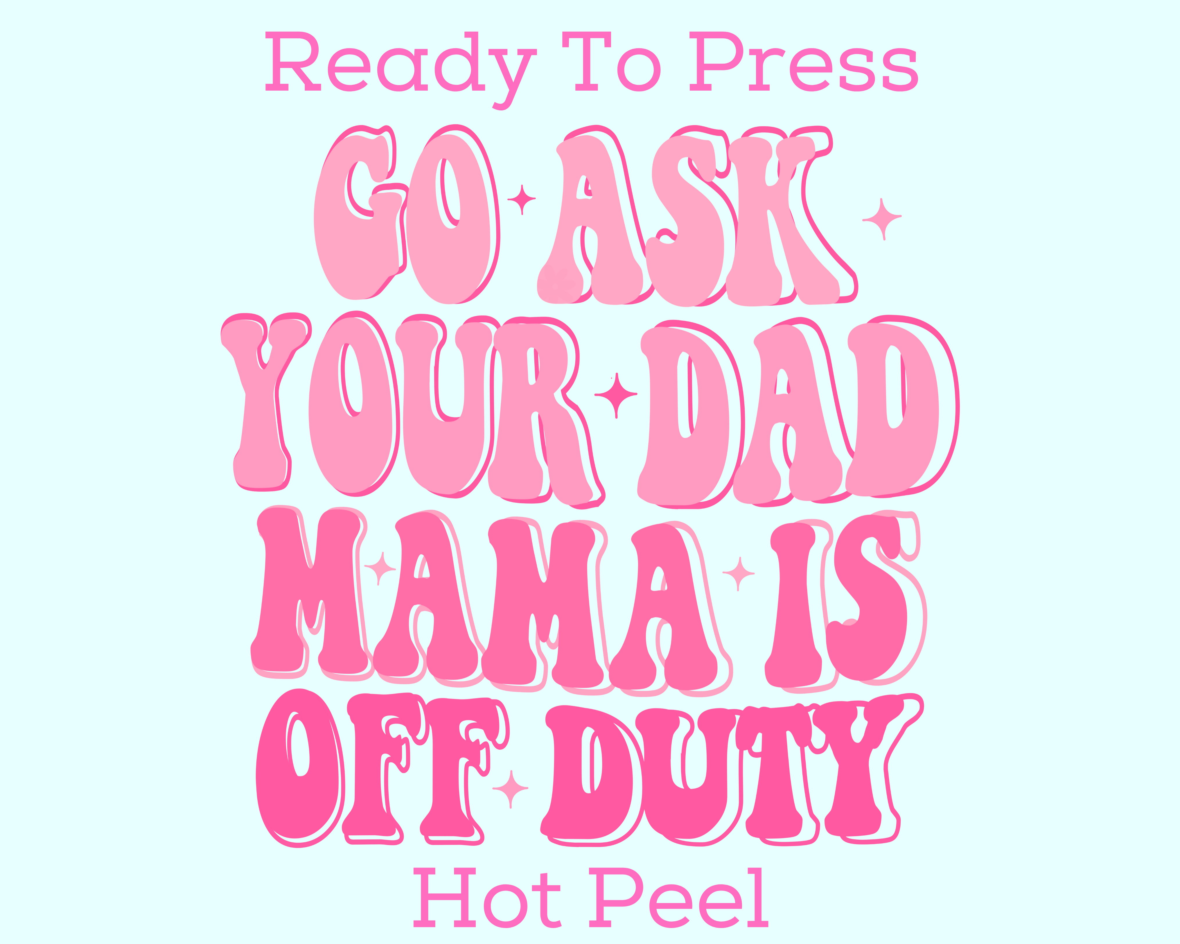 Mama off Duty Mom DTF TRANSFER or UV DTF STICKER DECAL – AlwaysBlanks