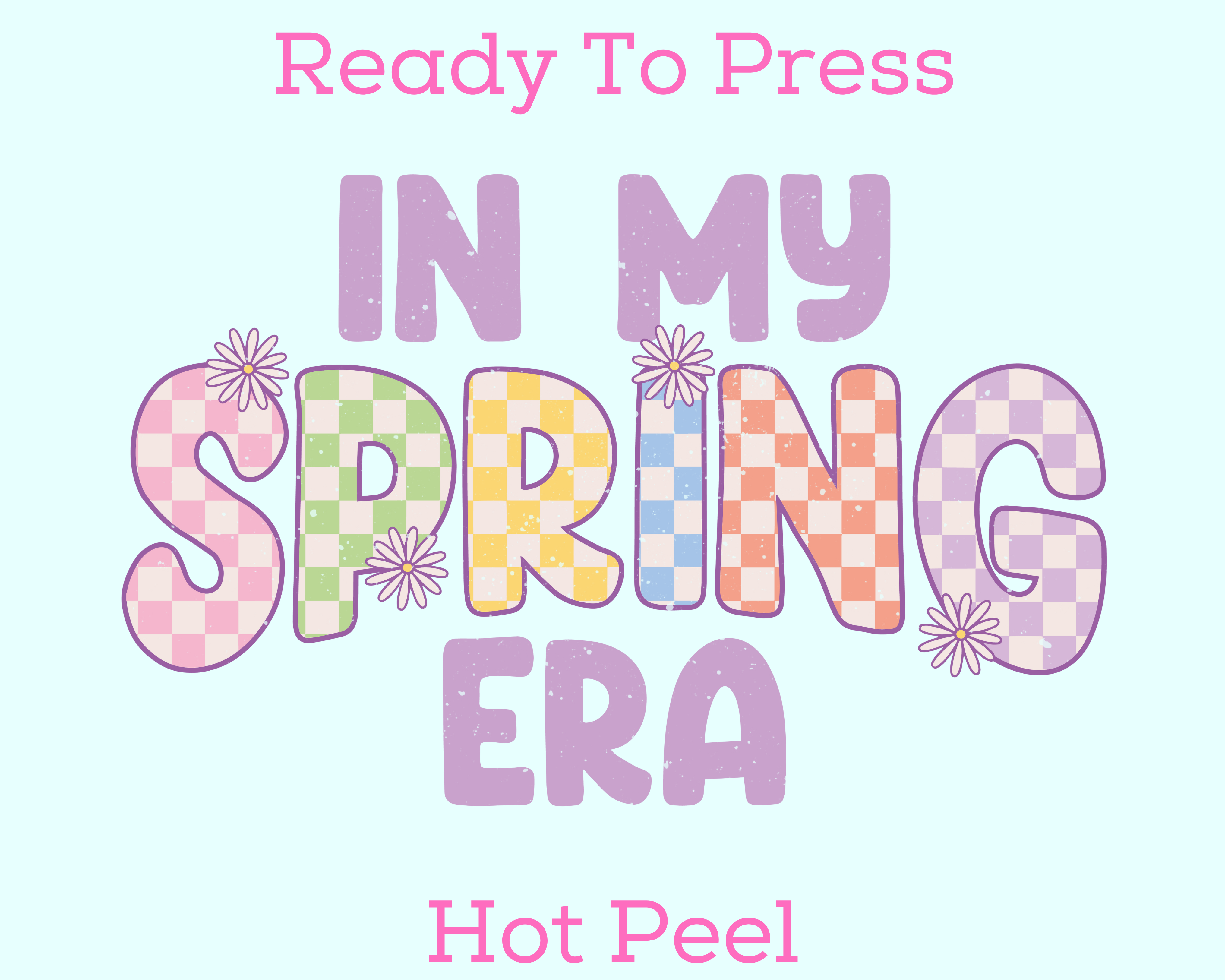 In My Spring Era Spring DTF TRANSFER – AlwaysBlanks