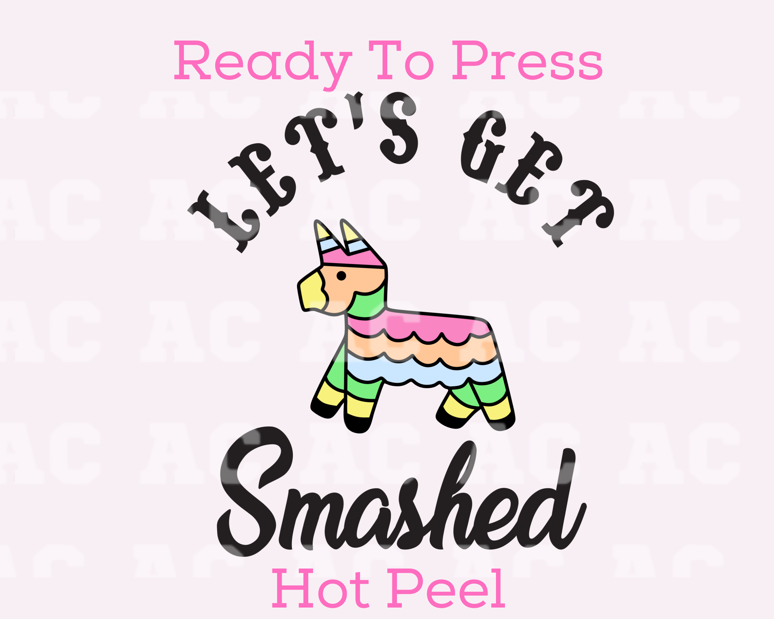 Let's Get Smashed Pinata DTF TRANSFER or UV DTF STICKER DECAL ...